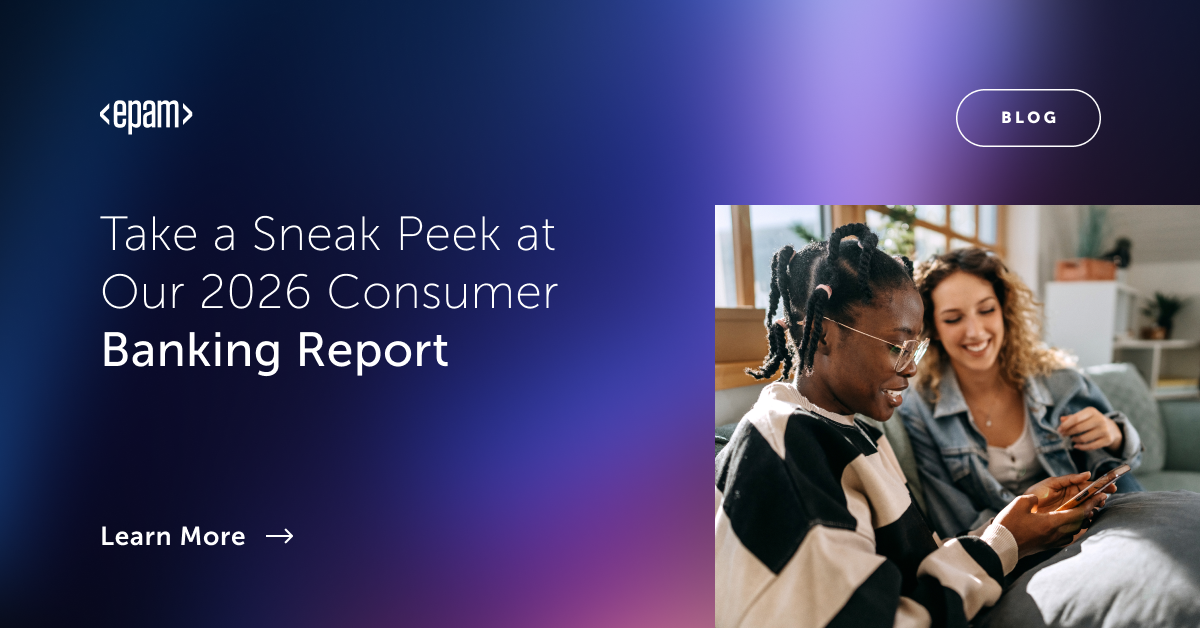 EPAM’s 2026 Consumer Banking Report: Key Insights Preview | EPAM