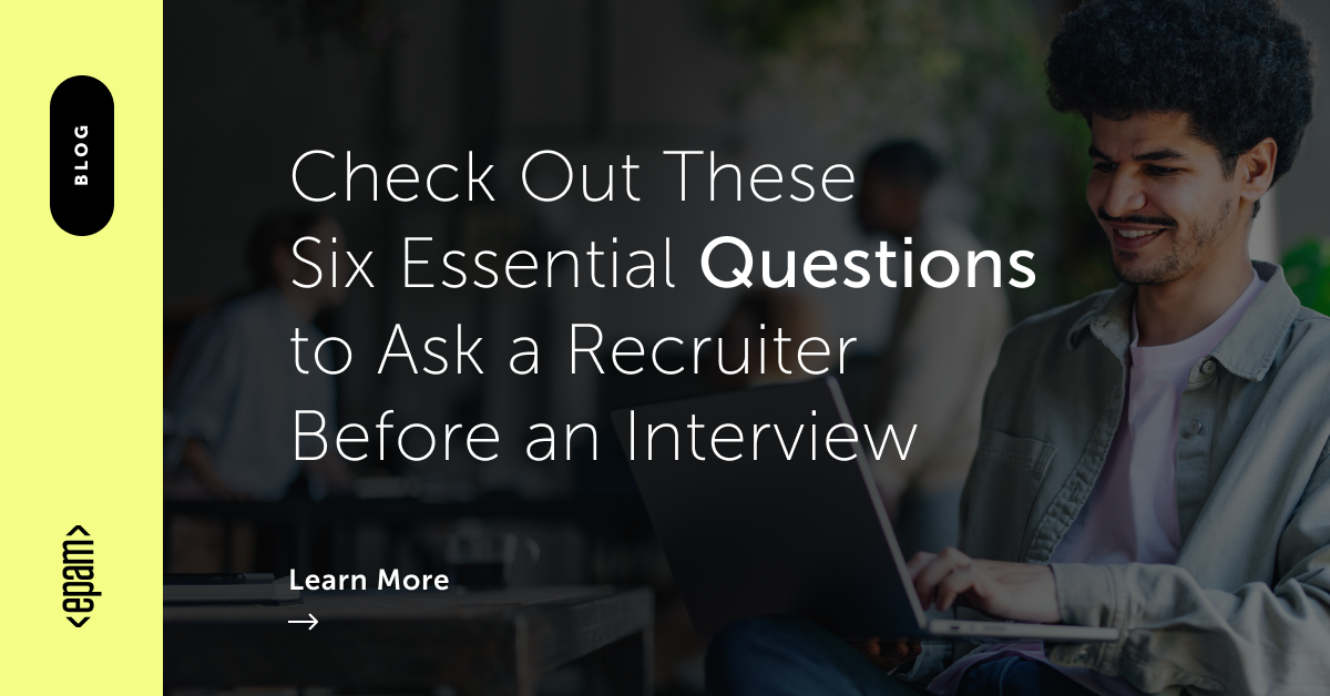6 Questions to Ask Recruiters Before an Interview | EPAM