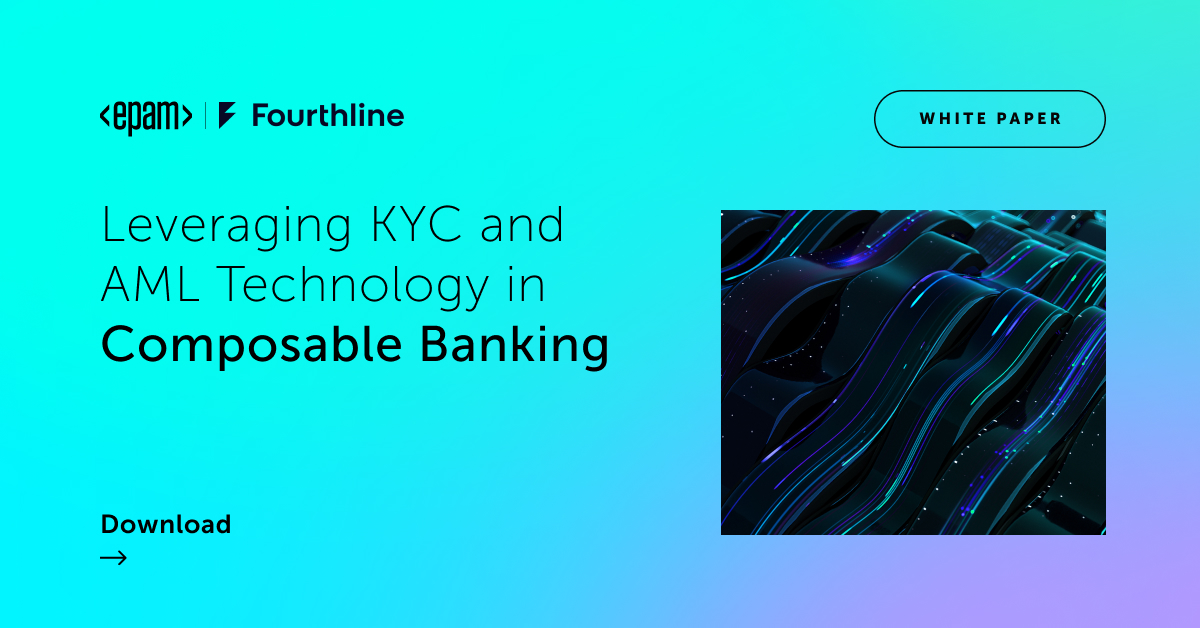 Leveraging KYC and AML Technology in Composable Banking | EPAM