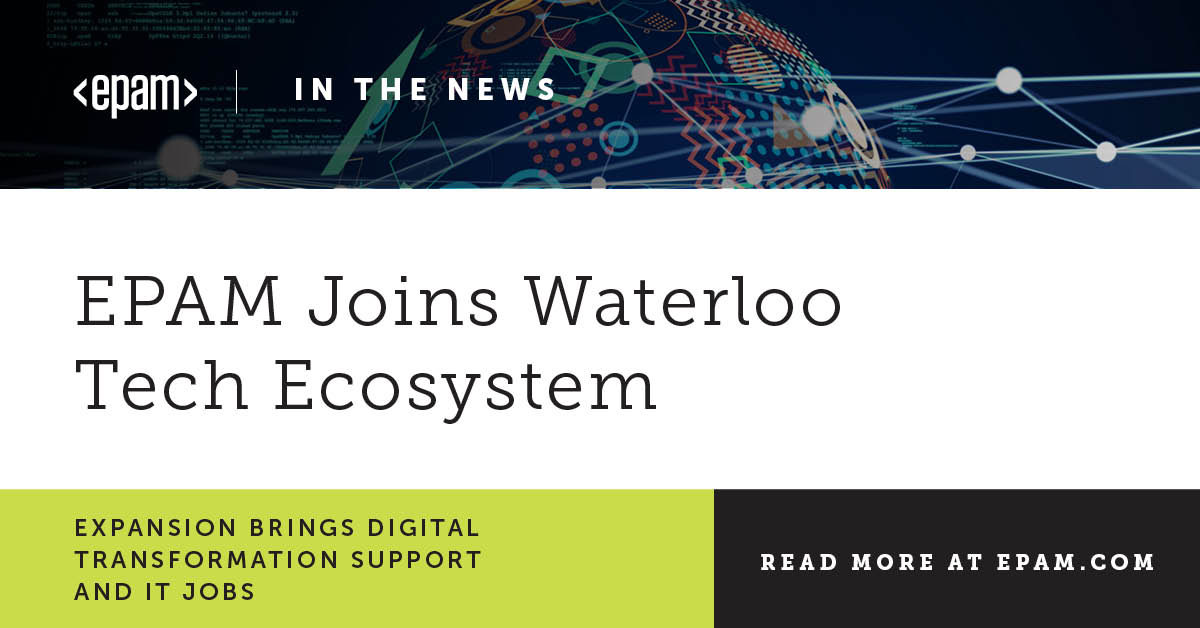 Waterloo Tech Ecosystem Welcomes EPAM | EPAM