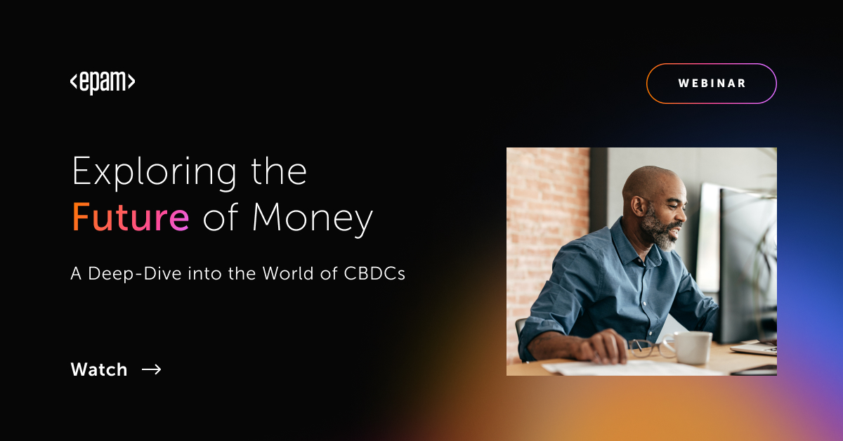 Exploring the Future of Money Through CBDCs & Stablecoins | EPAM