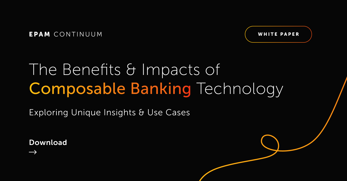 The Importance of Embracing Composable Banking Technology | EPAM